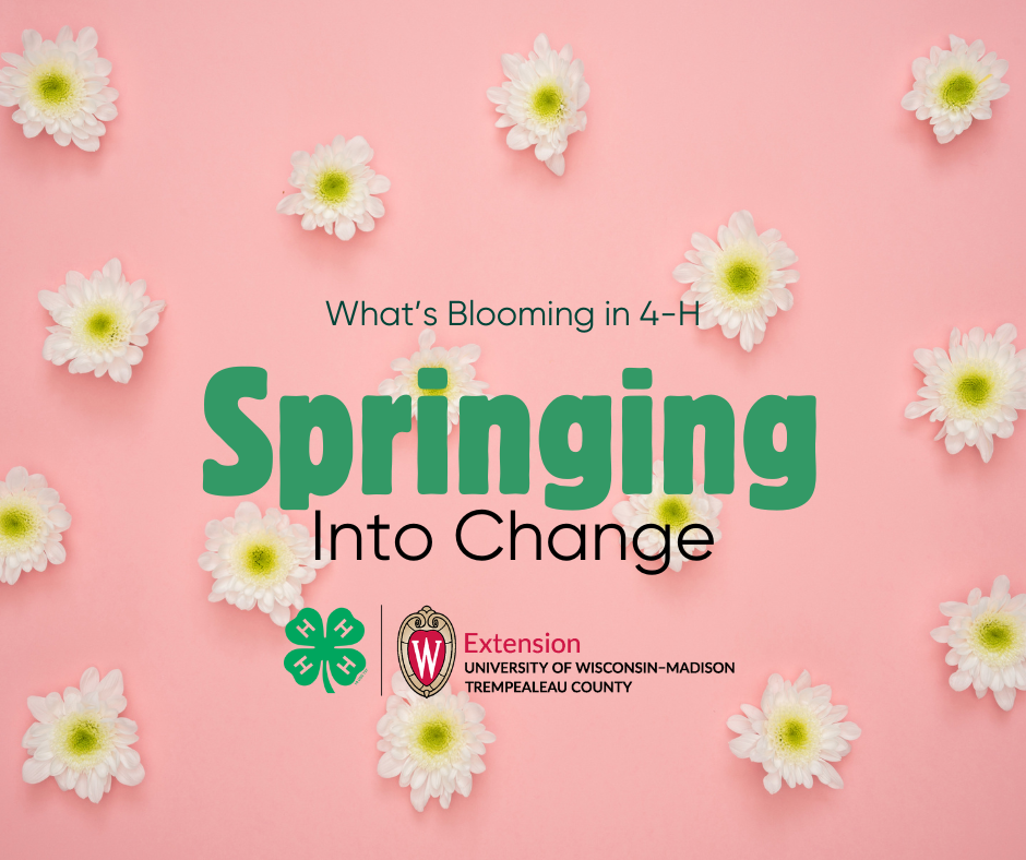 Springing Into Change: What’s Blooming in 4-H – Extension Trempealeau ...